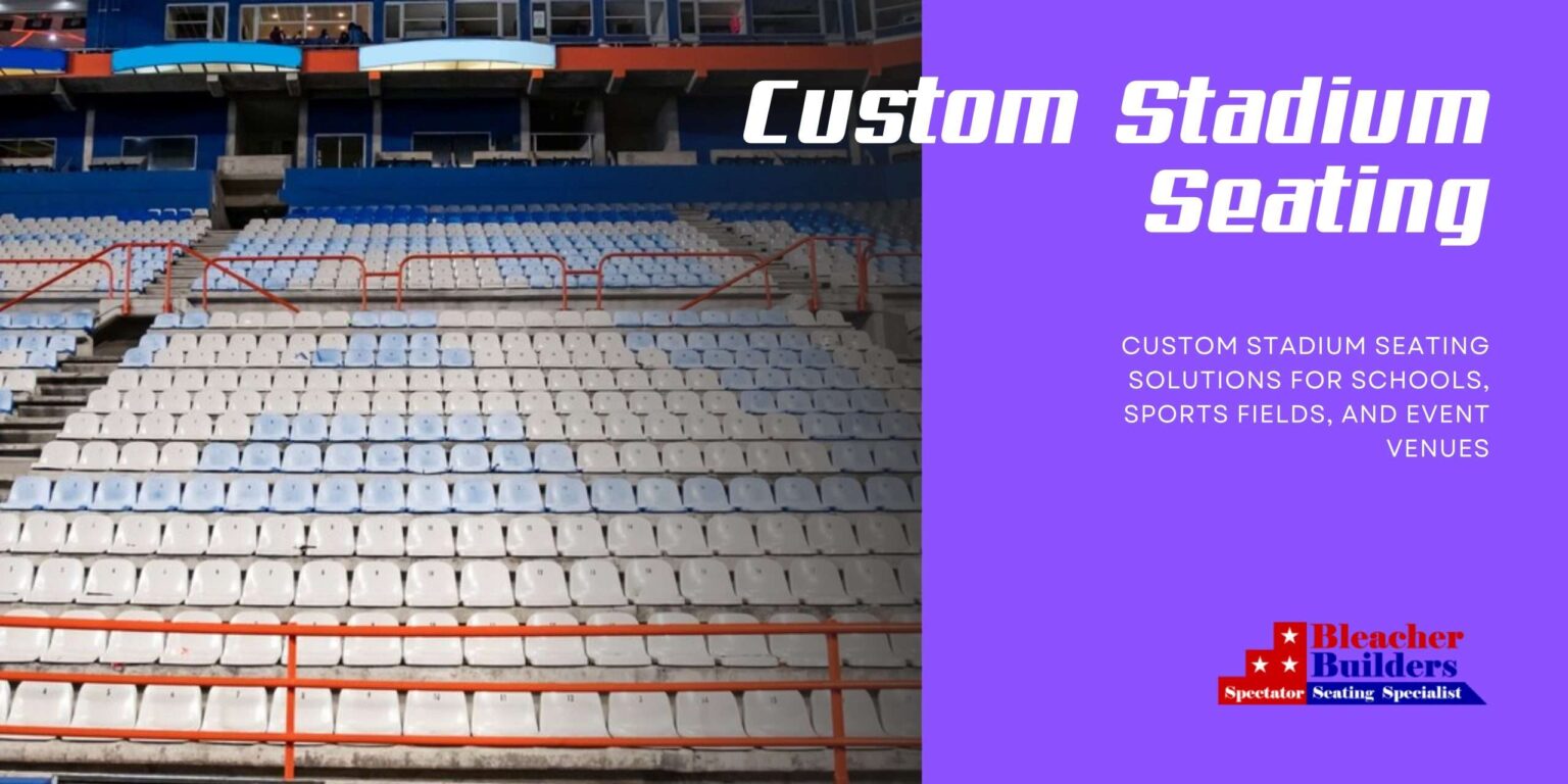 Custom Stadium Seating Solutions for Schools, Sports Fields, and Event ...